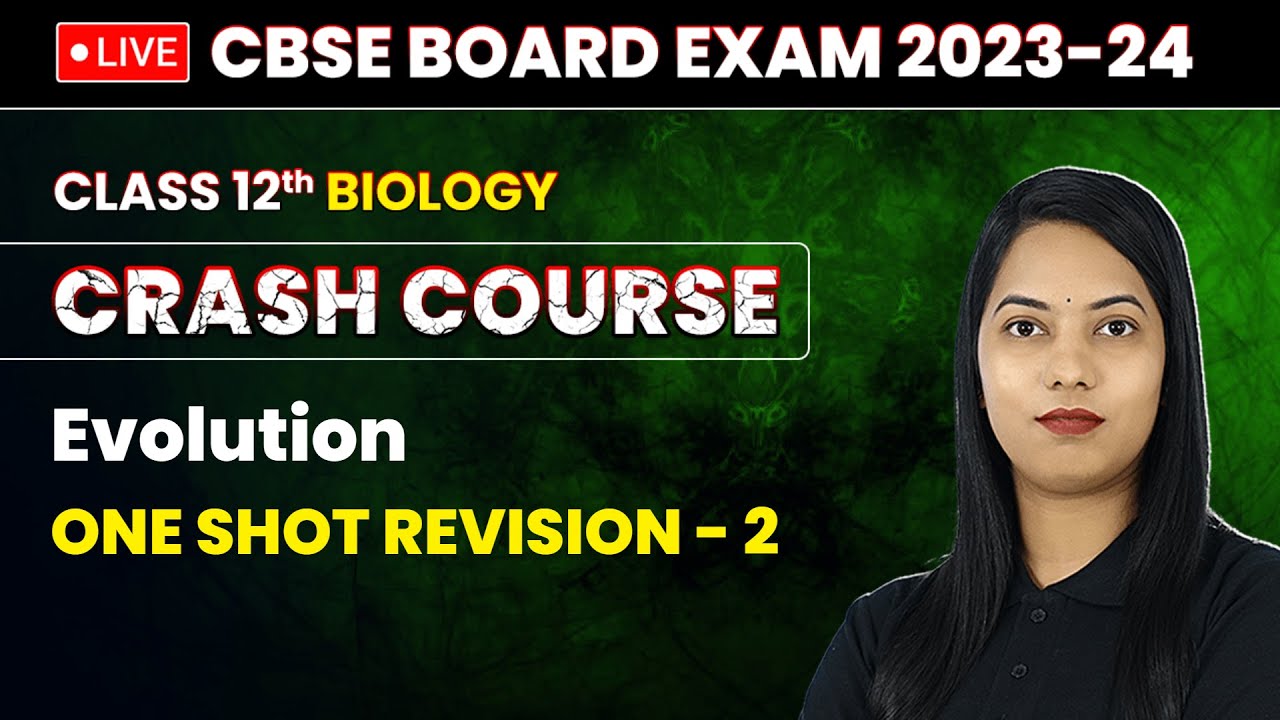 Evolution - One Shot Revision (Part 2) | Class 12 Biology Crash Course ...