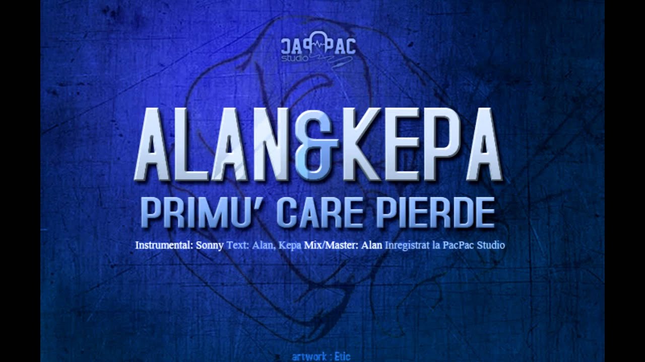 ALAN & KEPA - Primu' care pierde - YouTube
