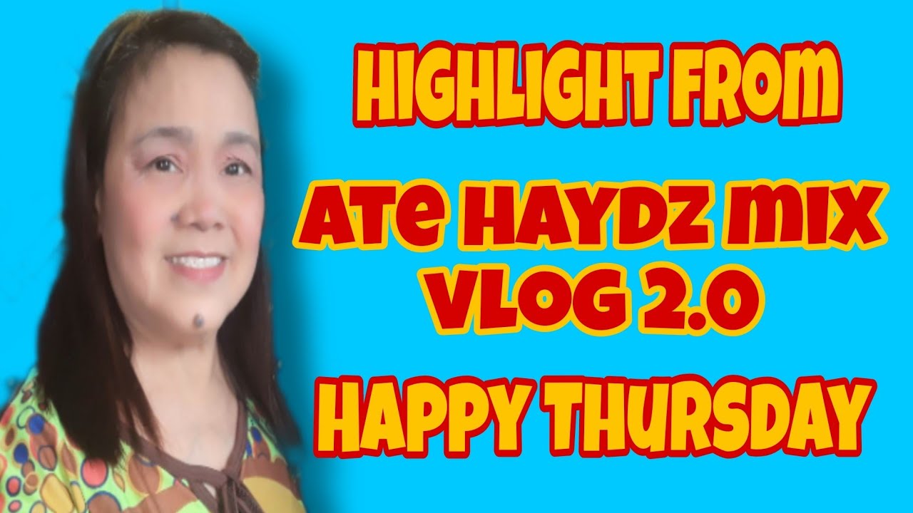 Highlight 3:23:30 - 3:28:30 from #136 .Ate haydz mix vlog 2.0 is live ...