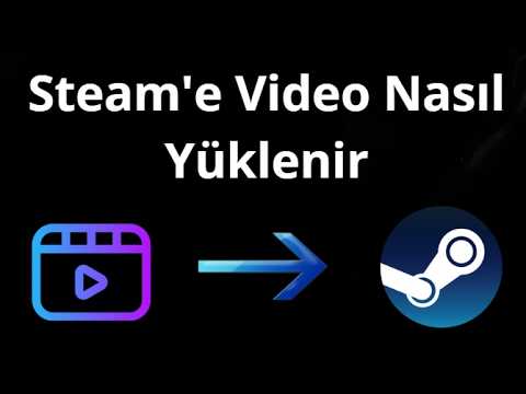 Steam'e Video Nasıl Yüklenir – Tam Kılavuz