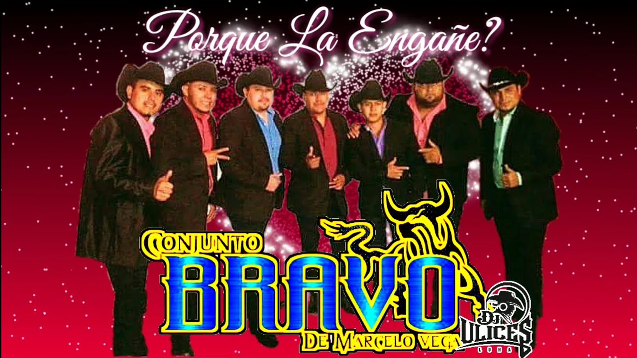 Conjunto Bravo De Marcelo Vega 2018 - Porque La Engañe? 🎵 - YouTube