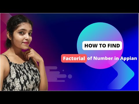 Find factorial of a Number in Appian | Factorial | Recursion in Appian | Interview Question ...
