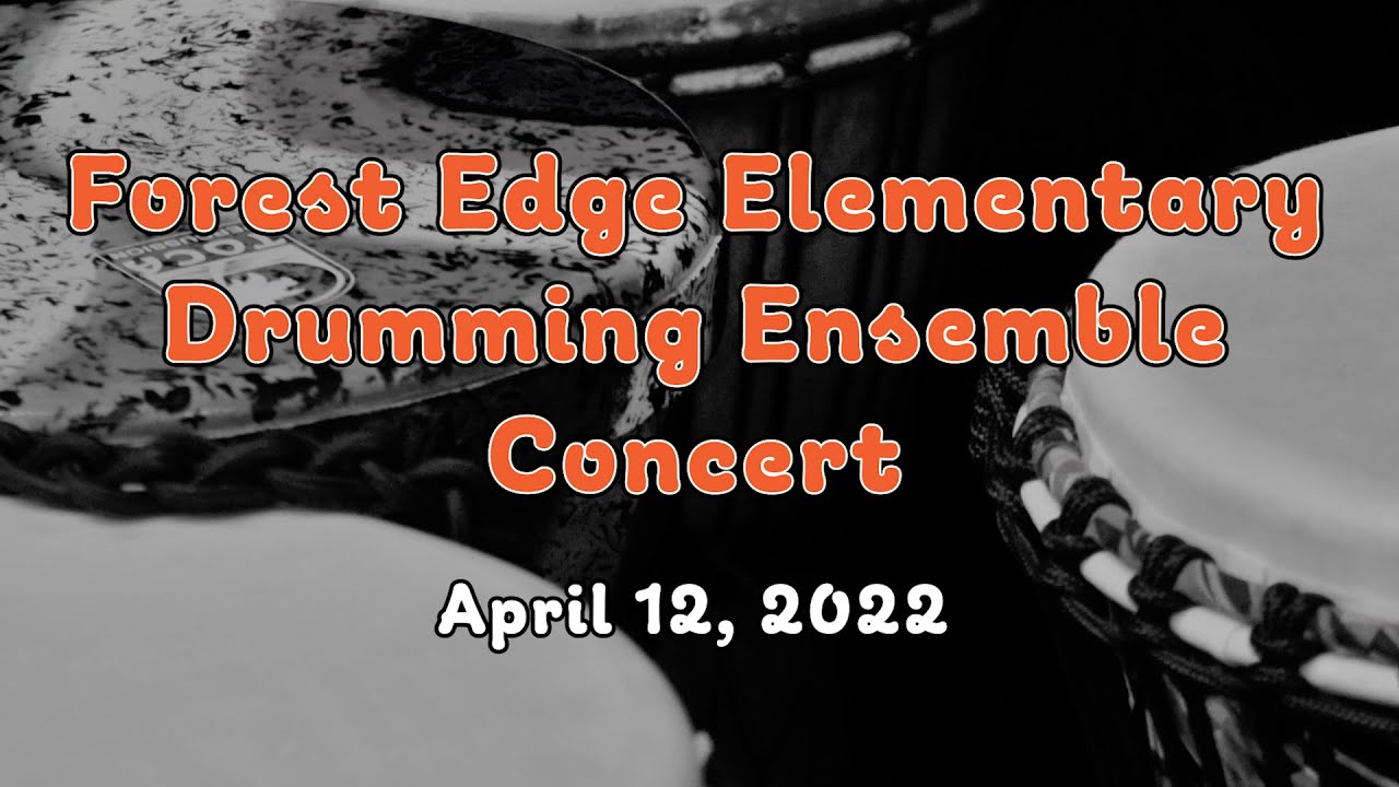 Forest Edge Elementary Drumming Ensemble Concert 4/12/22 - YouTube