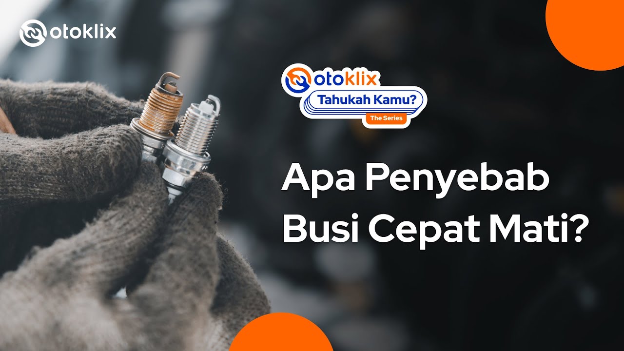 Apa Penyebab Busi Mobil Cepat Mati? - YouTube