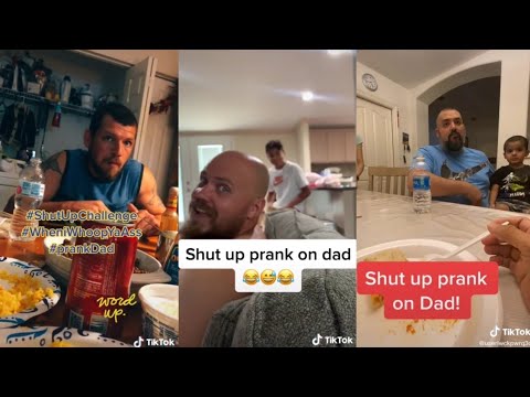 SHUT UP PRANK ON DAD TIKTOK COMPILATION | TikTok CELEBRITY