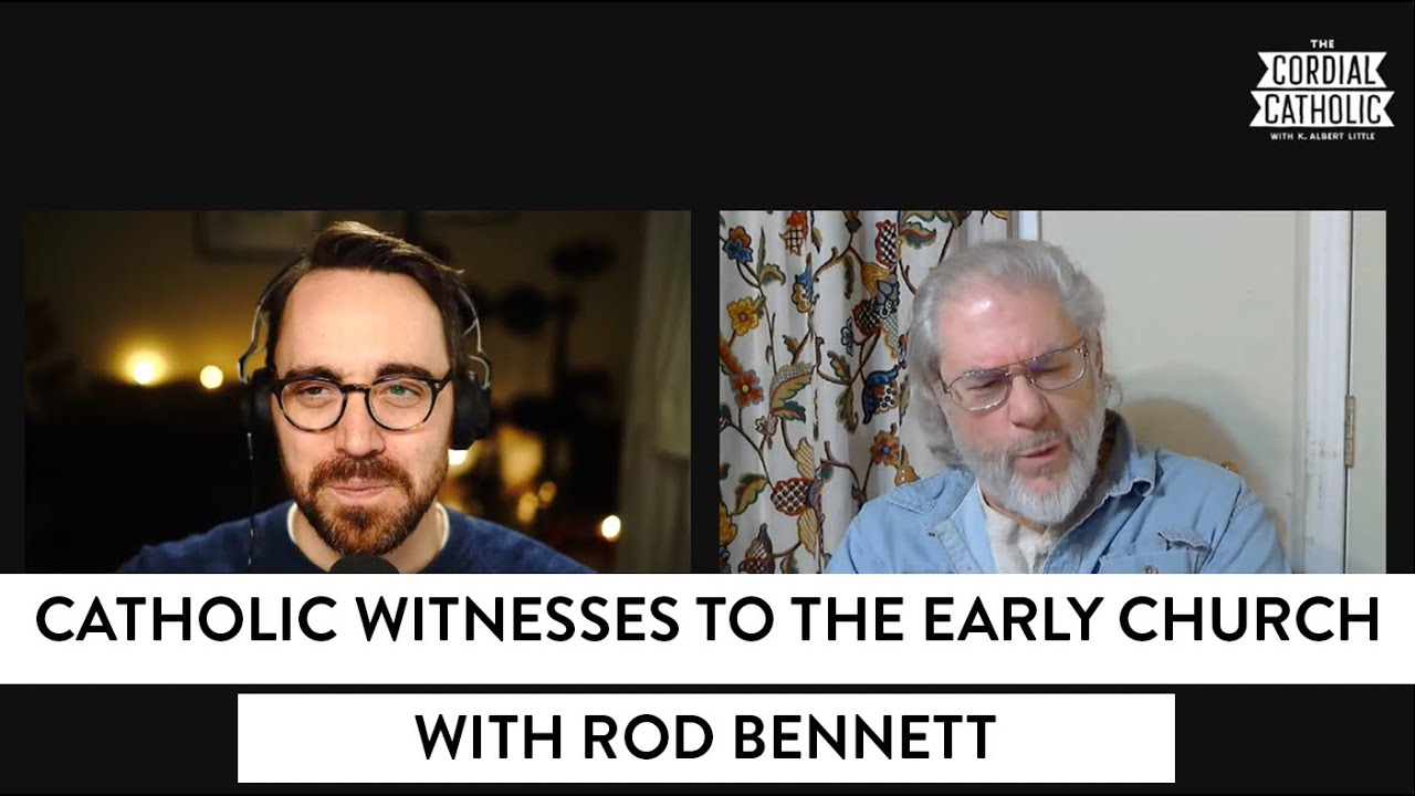 The Catholic Witnesses of the Early Church (w/ Rod Bennett) - YouTube