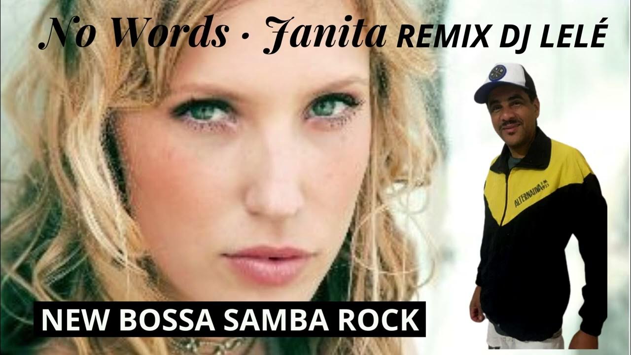 No Words · Janita REMIX NEW BOSSA SAMBA ROCK DJ LELÉ - YouTube