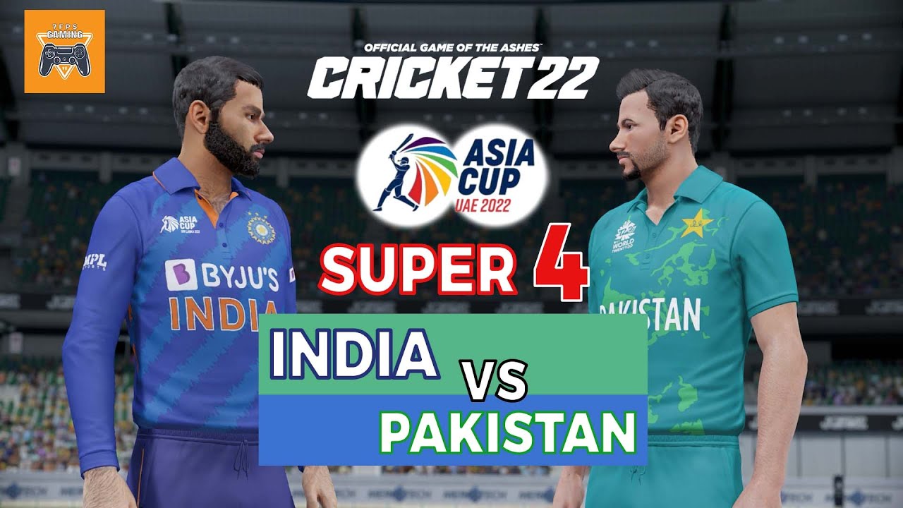 INDIA vs PAKISTAN Asia cup 2022 super 4 | Cricket 22 gameplay - YouTube