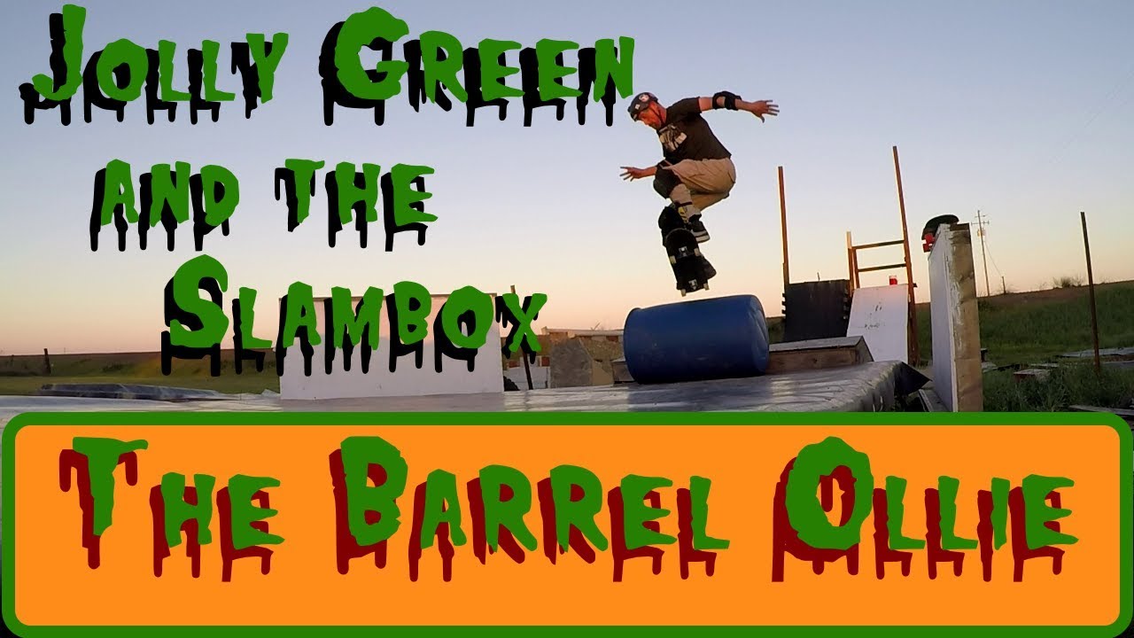 Jolly Green and the Slambox Ep 41 Barrell Ollie - YouTube