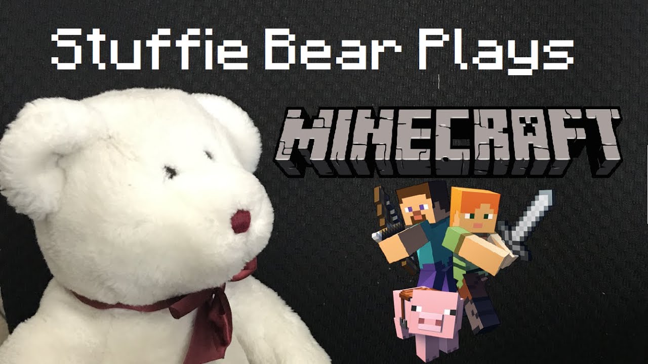 Stuffie Bear Plays Minecraft Episode 13 - YouTube