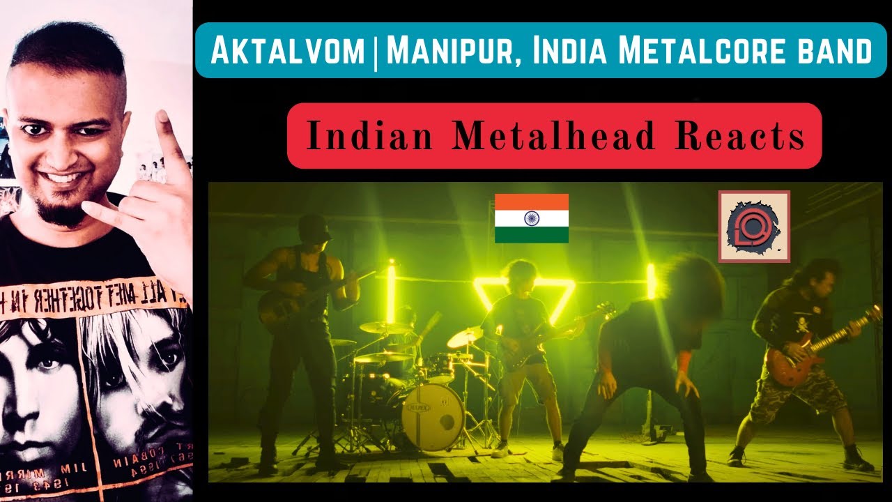 Metalcore Band From Manipur, India | Aktalvom - Zing Nithak Reaction ...