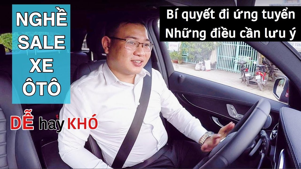 Làm sale ô tô dễ hay khó? Bí quyết ứng tuyển và những lưu ý khi làm ...