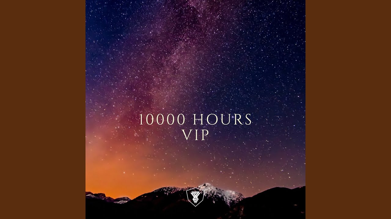 10000 Hours VIP - YouTube