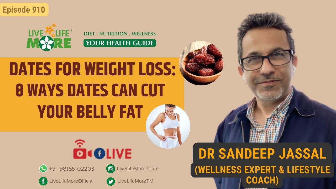 Dates For Weight Loss: 8 Ways Dates Can Cut Your Belly Fat- Dr. Sandeep ...