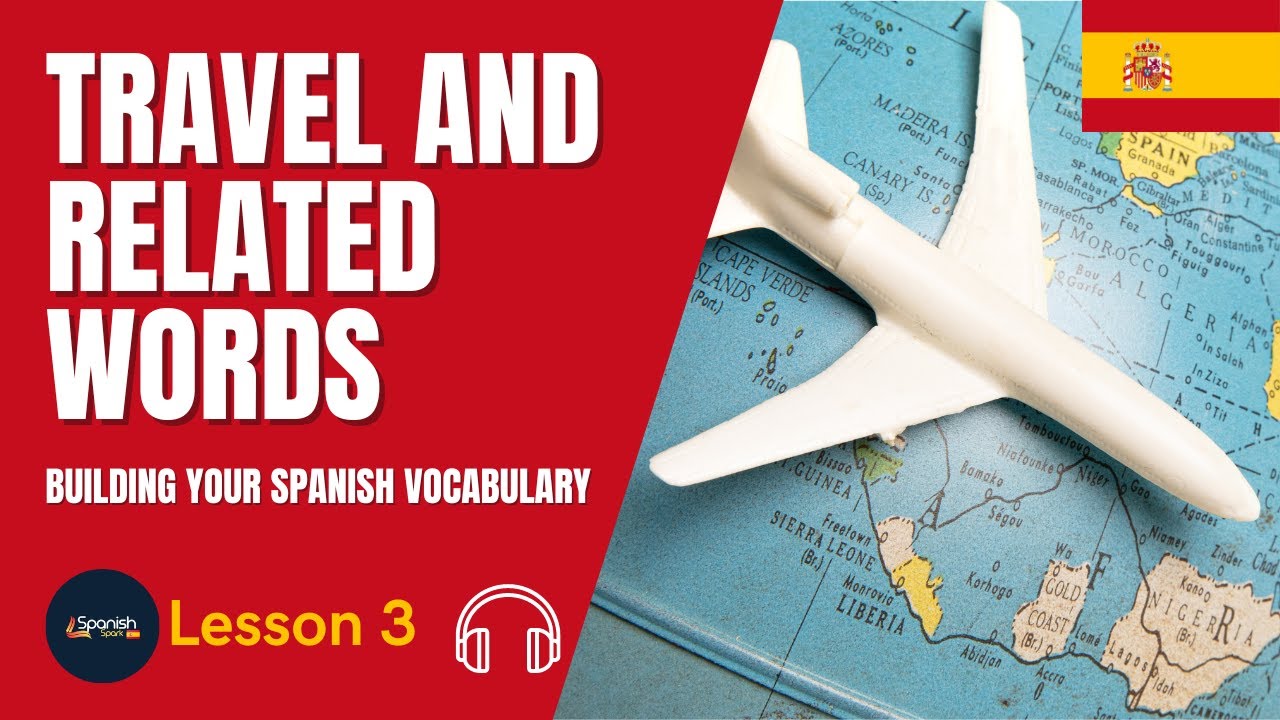 Building Your Spanish Vocabulary: Travel and Related Words Lesson 3 ...