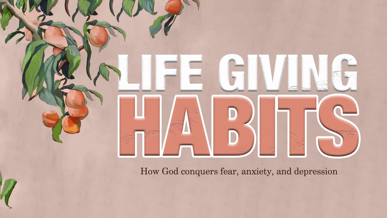 Life Giving Habits: Habits of Your Mind - YouTube