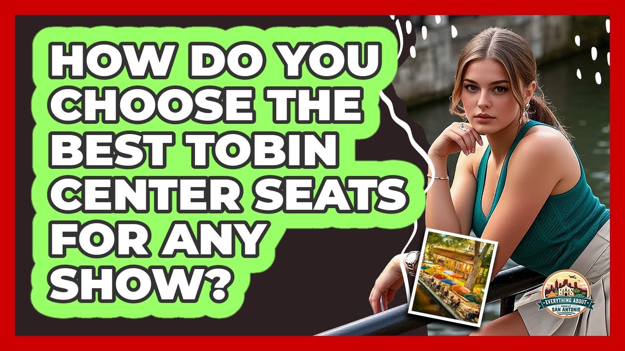 How Do You Choose The Best Tobin Center Seats For Any Show ...