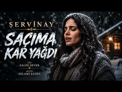 Şervinay – Saçıma Kar Yağdı