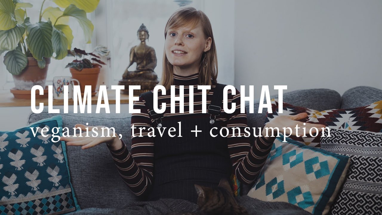 CLIMATE CHAT: VEGANISM, TRAVEL + CONSUMPTION | Good Eatings - YouTube
