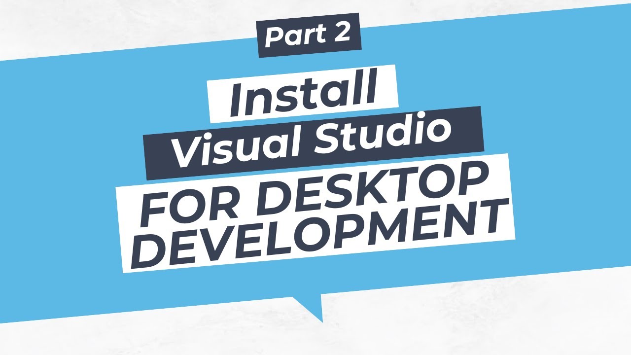 How to Install Visual Studio Community Edition for Desktop Development ...