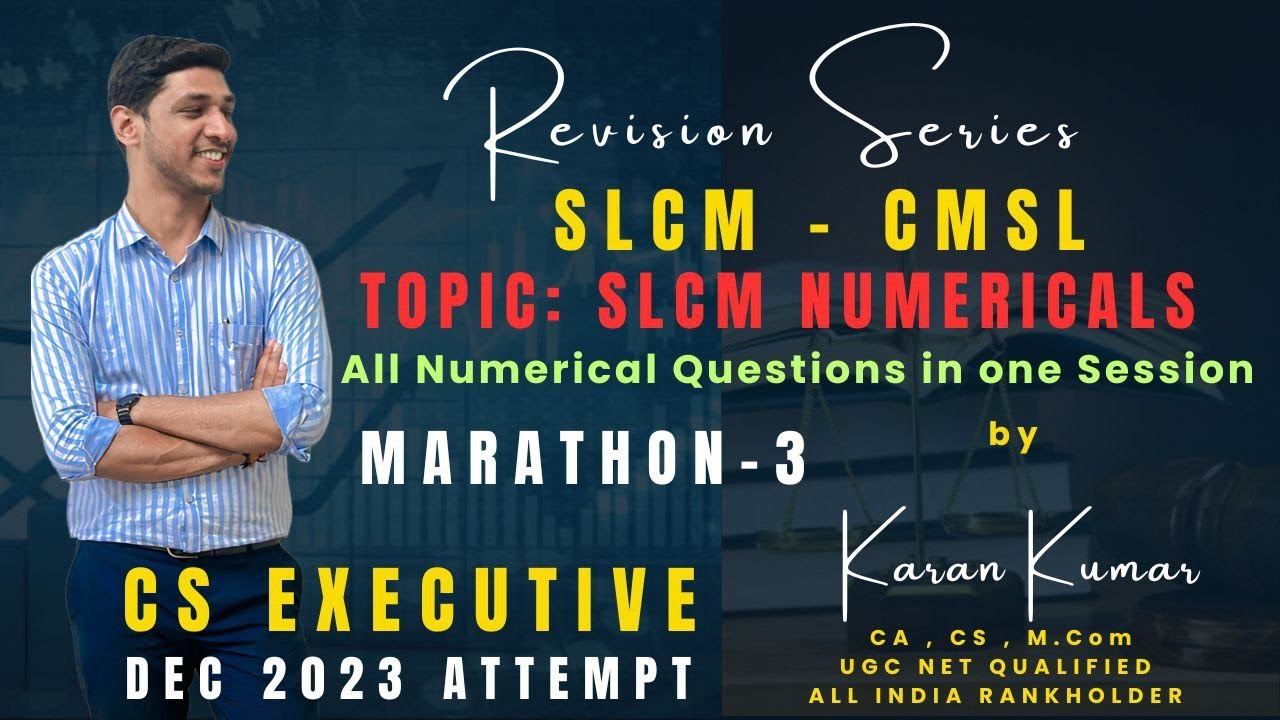 CMSL-SLCM Marathon - 3 SLCM-CMSL ALL NUMERICALS | CS EXECUTIVE | DEC ...