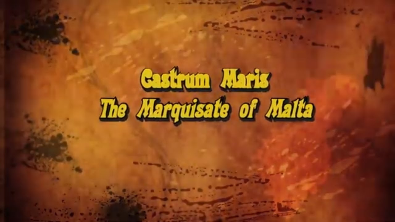 CASTRUM MARIS THE MARQUISATE OF MALTA - YouTube