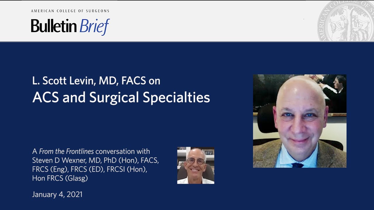 L. Scott Levin, MD, FACS on the ACS and surgical specialties - YouTube