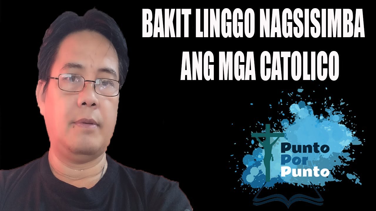 Bakit Linggo Nagsisimba ang mga Catolico by John Diona - YouTube