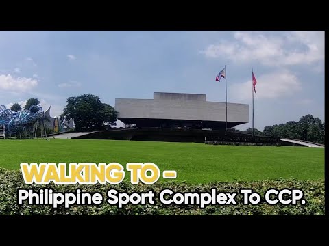 WALKING Tour:🚶Philippine Sports Complex To CCP & Vicente Sotto On ...