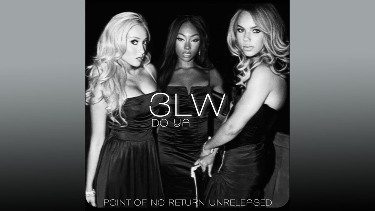 3LW - Do Ya (3LW Unreleased) [Point of No Return Unreleased] - YouTube