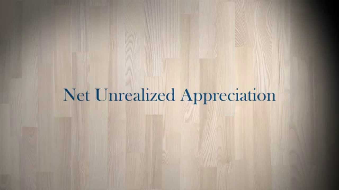 Net Unrealized Appreciation - YouTube