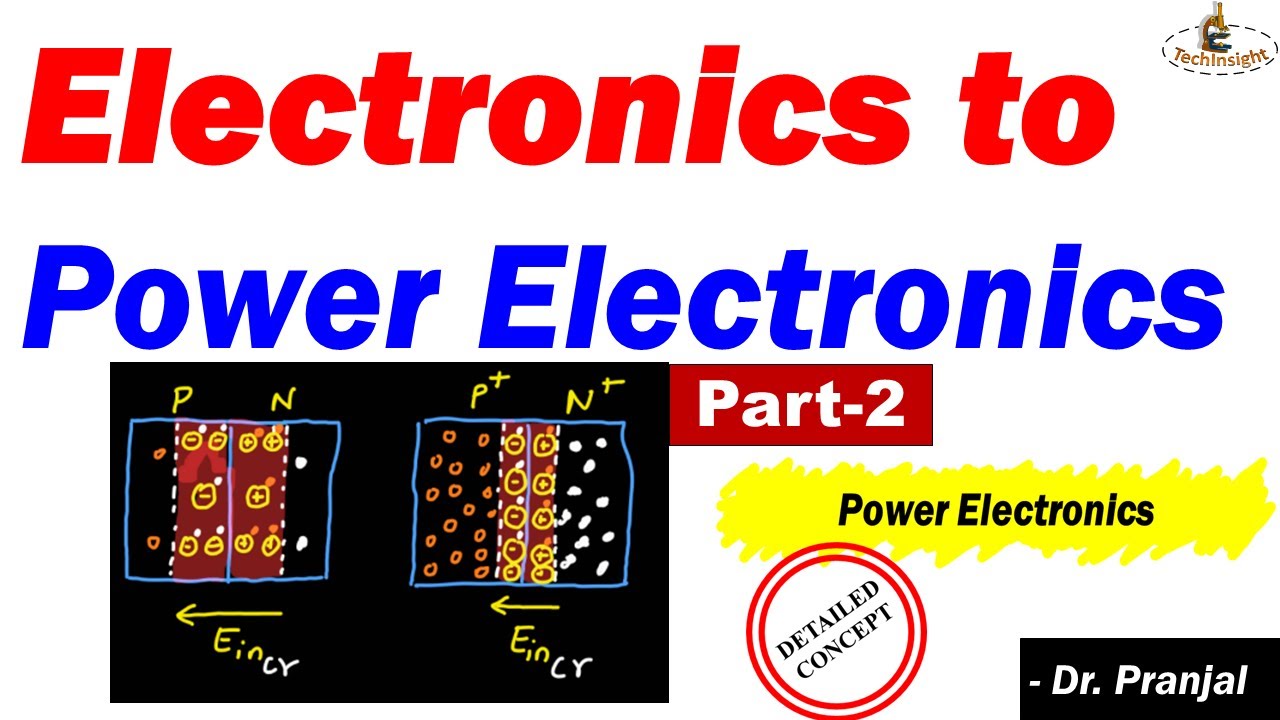 L4: Electronics to Power Electronic | Part 2 | Power Electronics - YouTube