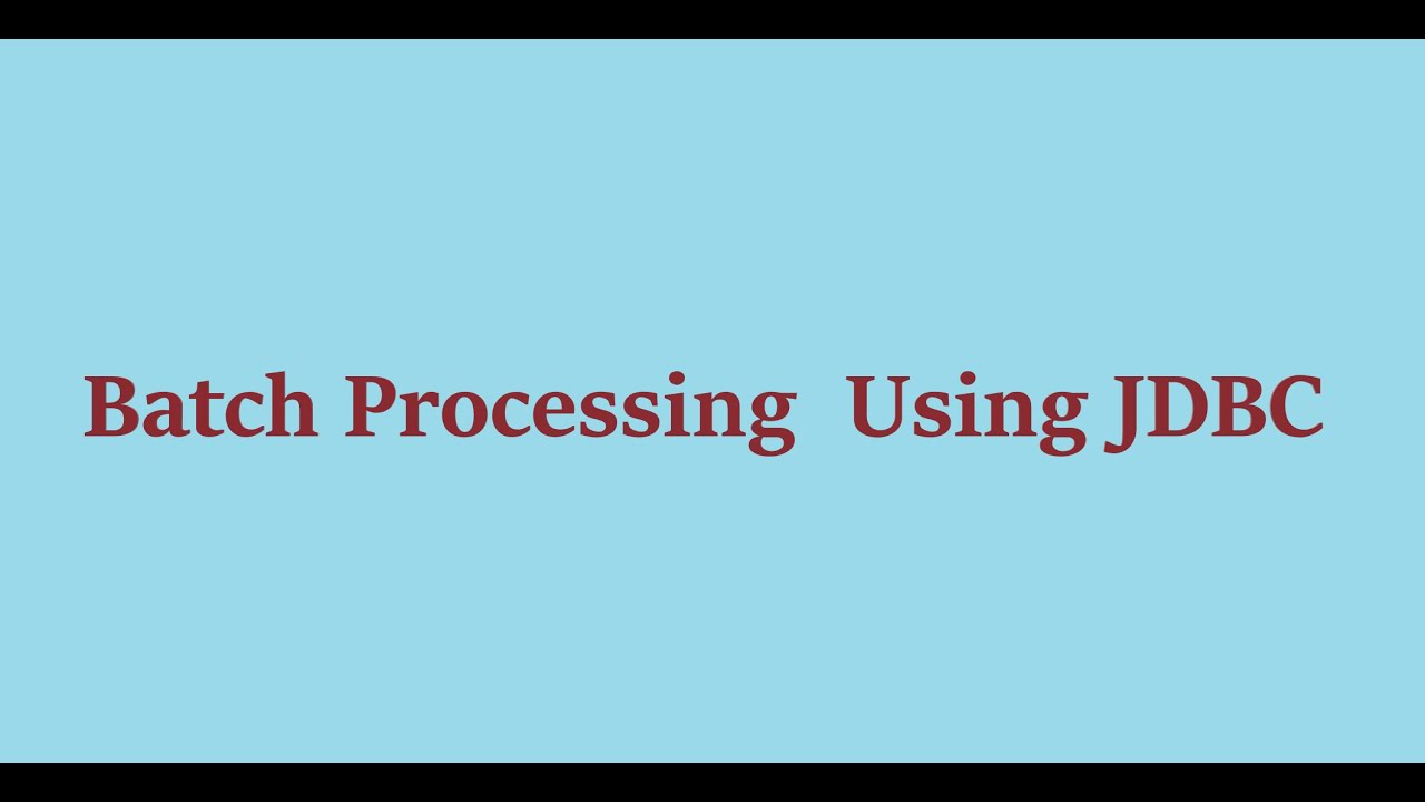 7 Batch Processing Using JDBC - YouTube