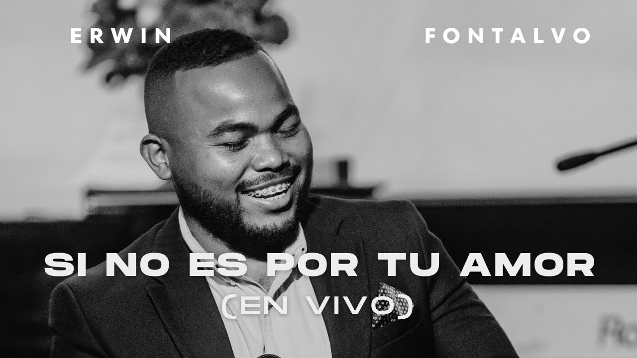 SI NO ES POR TU AMOR - EN VIVO - Erwin Fontalvo - YouTube