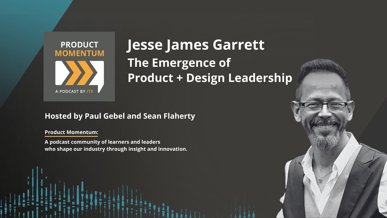 100 / The Emergence of Product + Design Leadership, with Jesse James ...