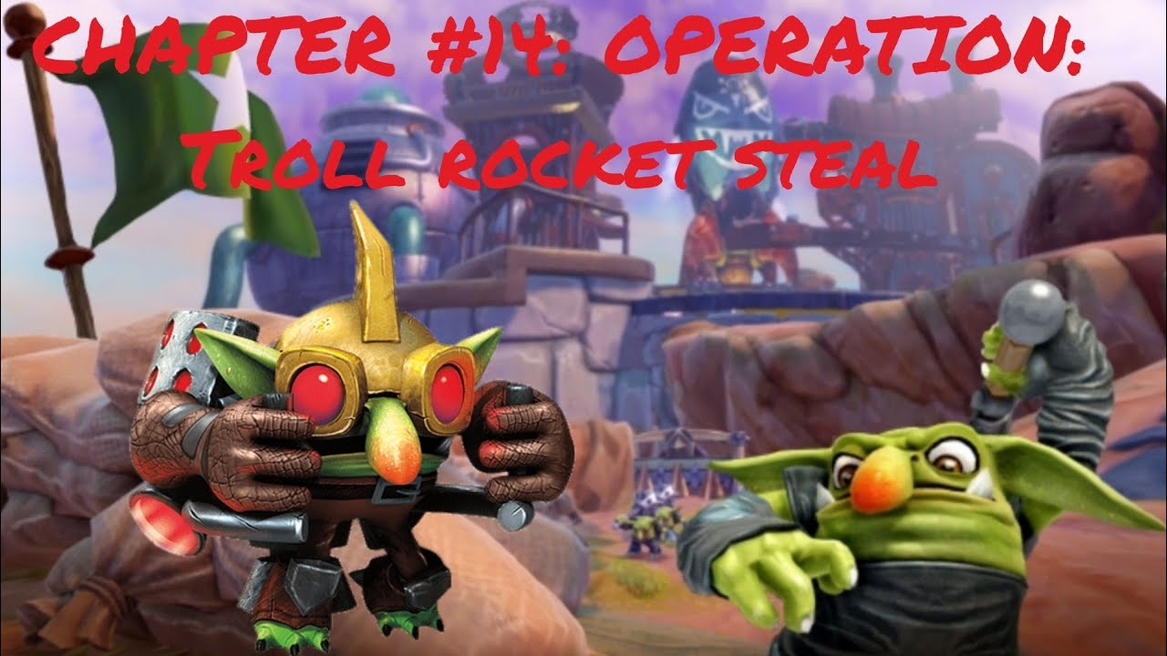 ST Goes Retro: Skylanders Trap Team Chapter #14 Operation: Troll Rocket ...