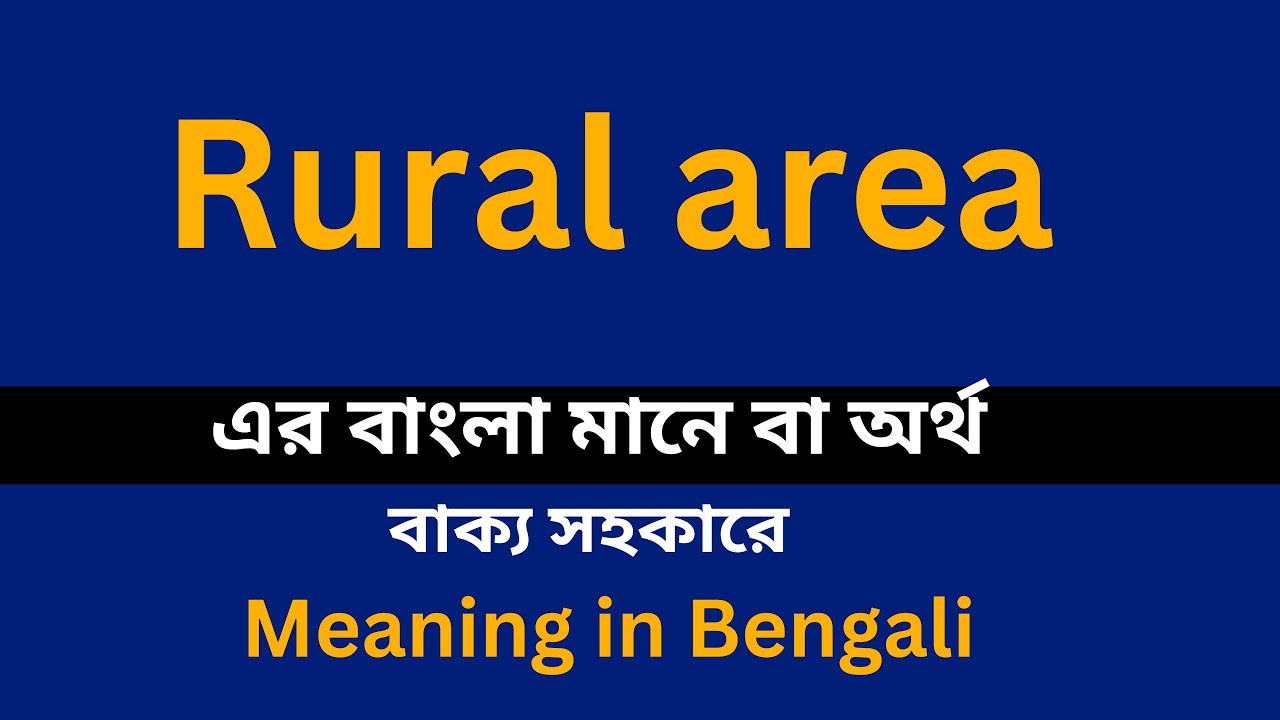 Rural Area Meaning In Bengali Rural Area Rural Area Meaning In Bengali Rural Area