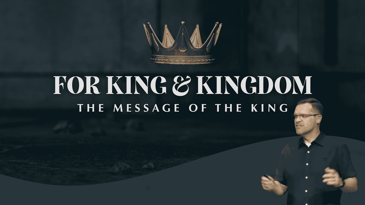 2025-06-08 | The Message of the King | For King and Kingdom | Steve ...