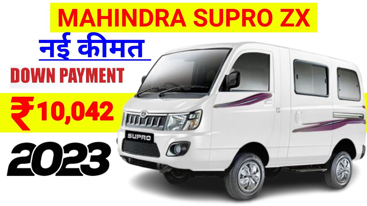 2023 Mahindra Supro Bs6 ZX Price | On Road price | Mahindra Supro ZX ...