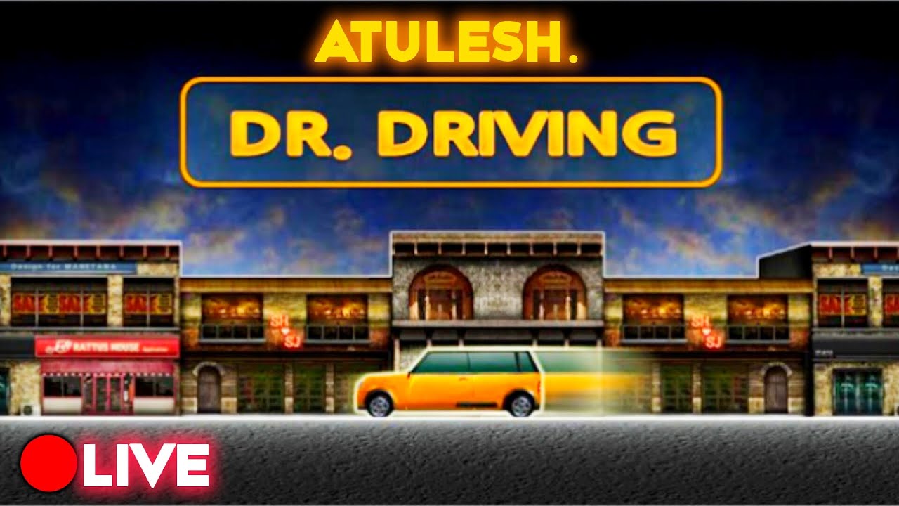 🔴 LIVE | DR. DRIVING LIVE | 🔥 ATULESH. [ WORLD'S FIRST EVER DR. DRIVING ...