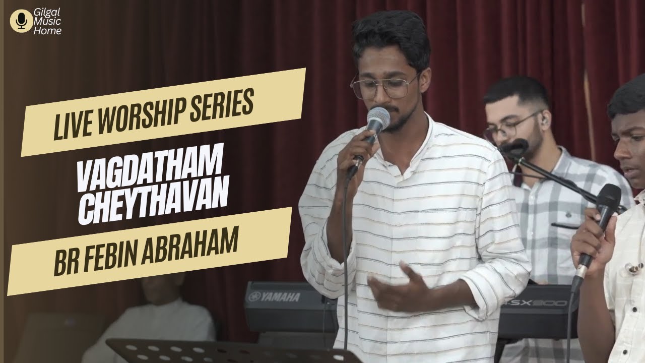വാഗ്‌ദത്തം ചെയ്തവൻ | VAGDATHAM CHEYTHAVAN | FEBIN ABRAHAM | LIVE ...