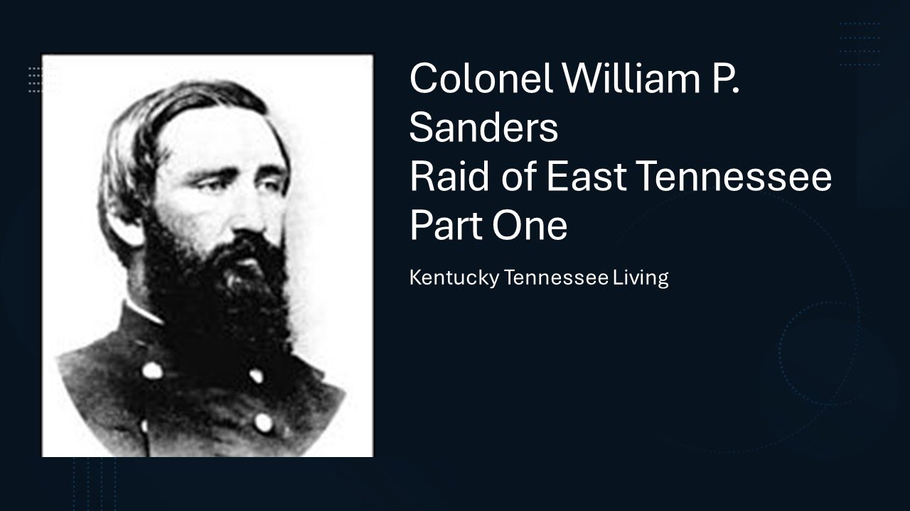 Colonel William P. Sanders of East Tennessee Part 1 - YouTube