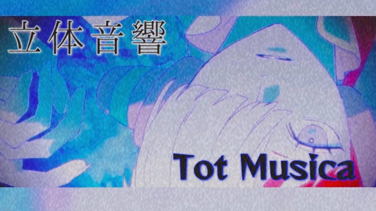 Tot Musica/ado 立体音響 - YouTube
