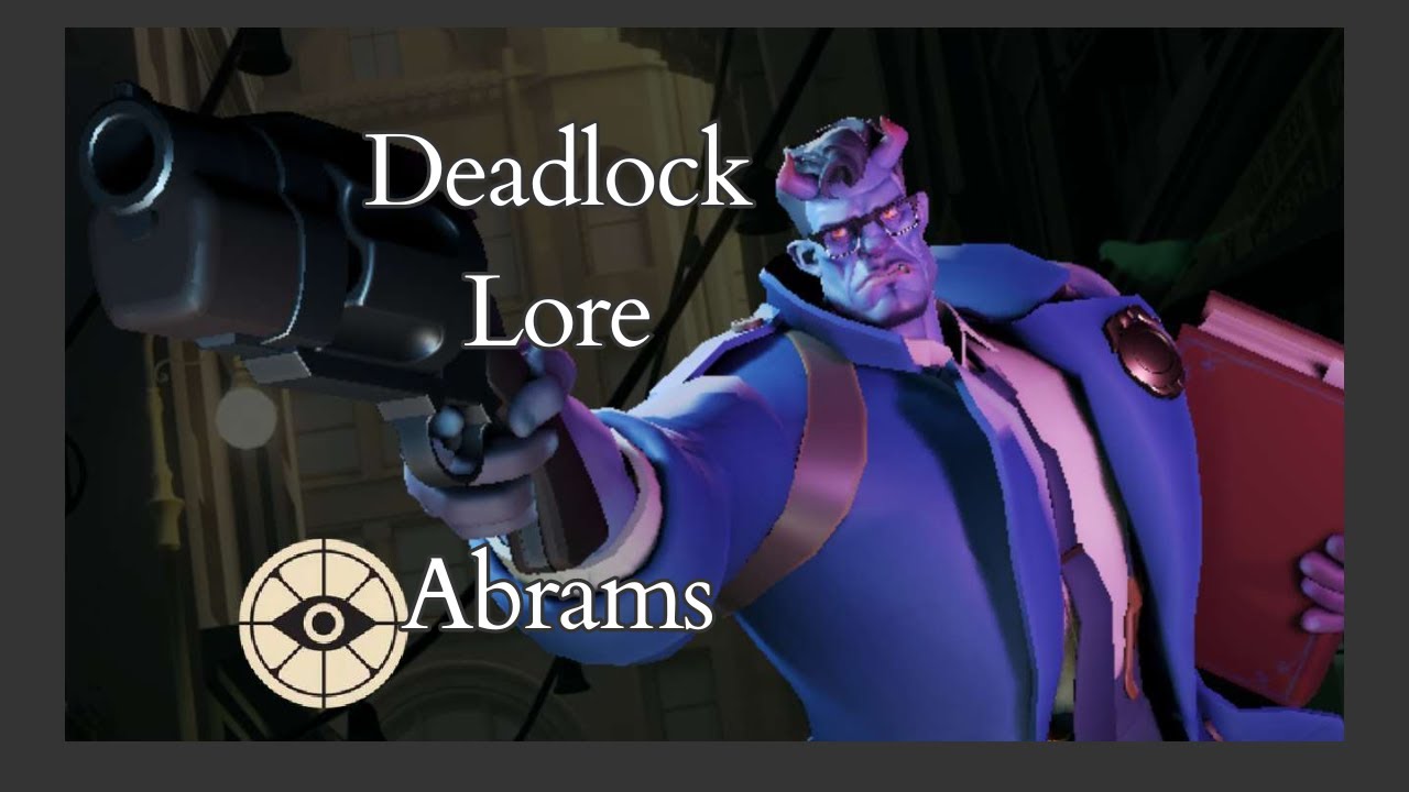 What do we know about Abrams? Deadlock Lore - YouTube