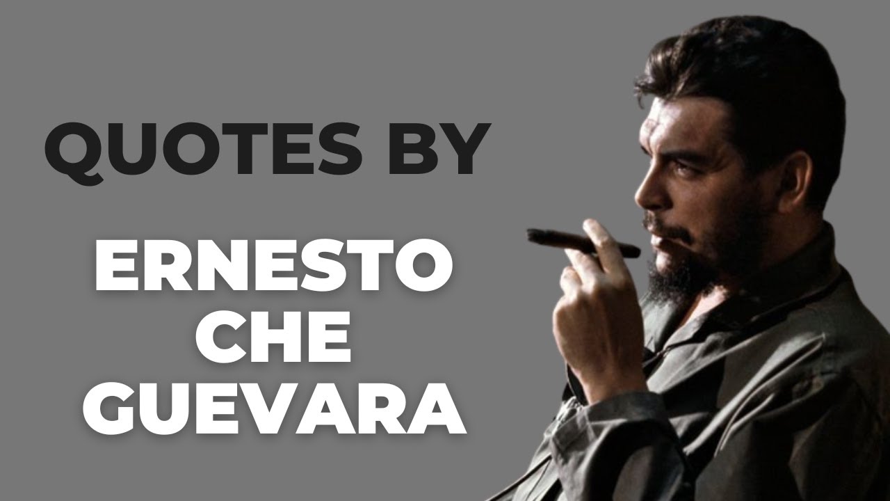 Quotes By Ernesto Che Guevara | Top 10 Che Guevara Quotes | Che Guevara ...