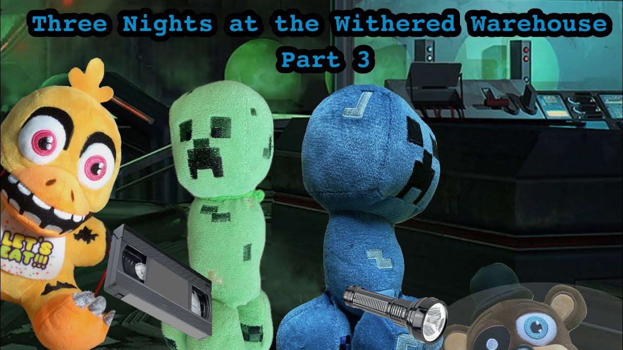 Plush: Three Nights at the Withered Warehouse Part 3 (Ft. ER-Filmzz ...