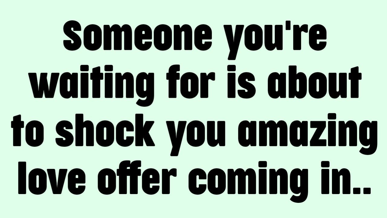 💸 Someone you're waiting for is about to shock you amazing love offer ...