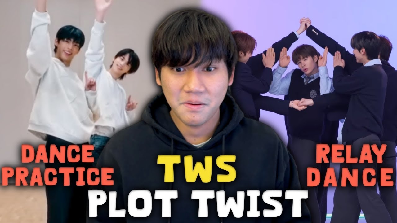 [REACTION] TWS (투어스) - plot twist // Dance Practice + Performance MV + Relay Dance - YouTube