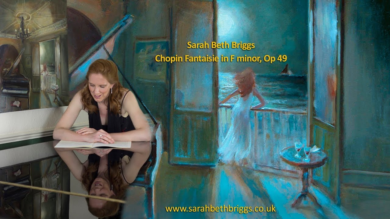 Chopin Fantaisie in F minor, op 49 played by Sarah Beth Briggs - YouTube
