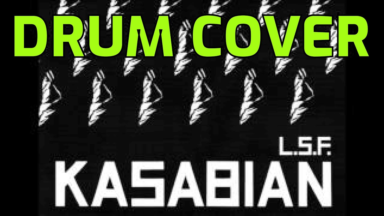 LSF - KASABIAN (DRUM COVER) - YouTube